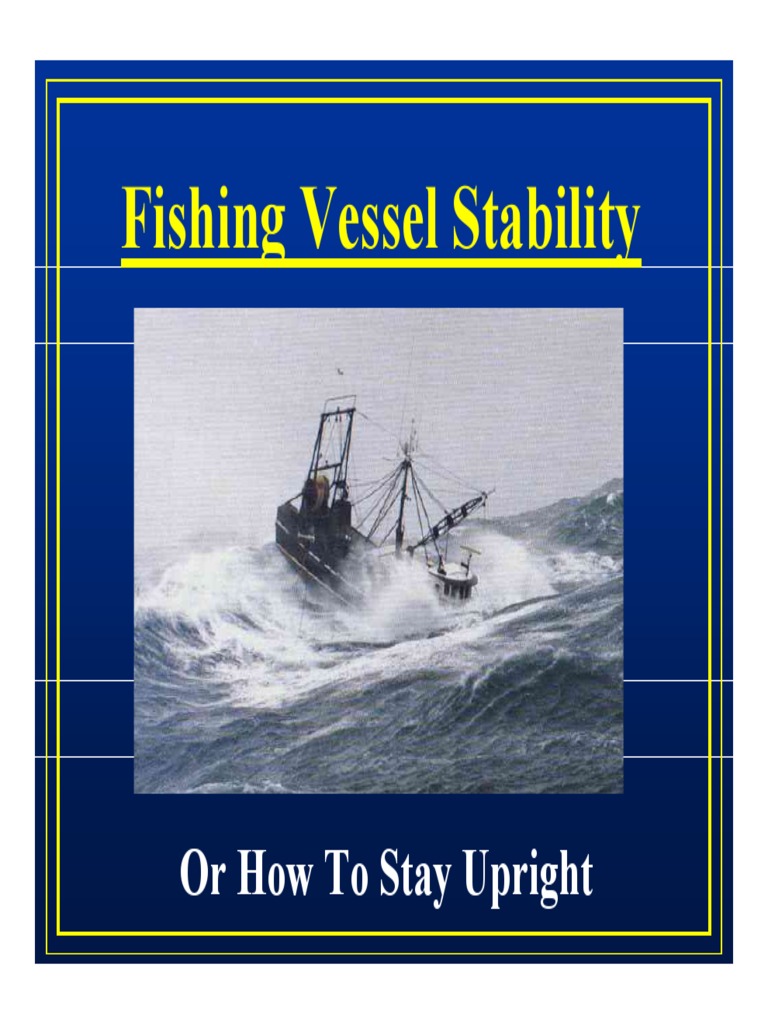 Ensuring Safety Through Proper Fishing Vessel Stability: A ...