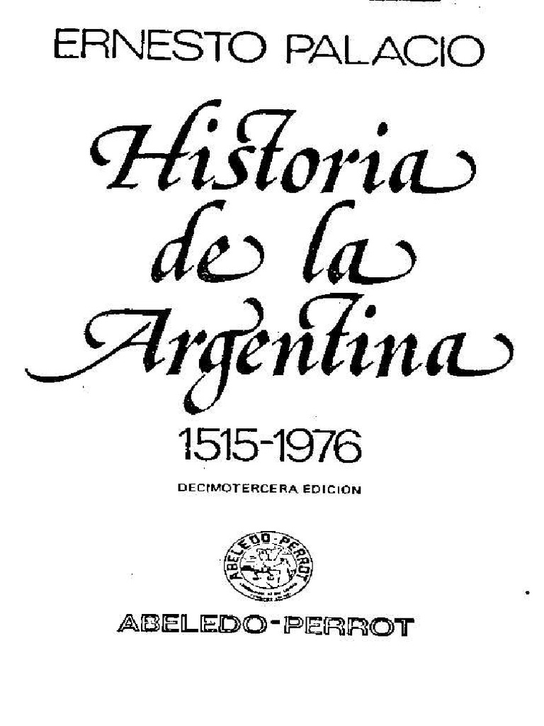 Palacio, Ernesto "Historia de La Argentina 1515-1976" | PDF