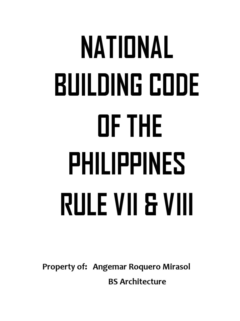 National Building Code of The Philippines Rule Vii & Viii: Property Of ...