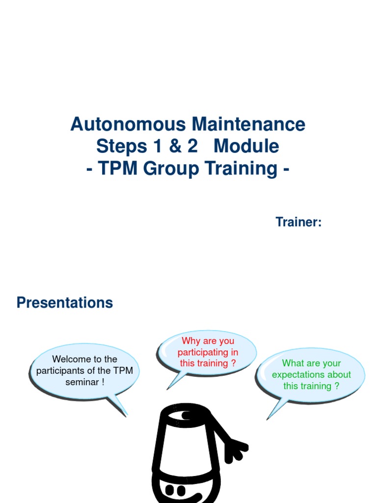 Autonomous Maintenance Steps 1 & 2 Module - TPM Group Training | PDF ...