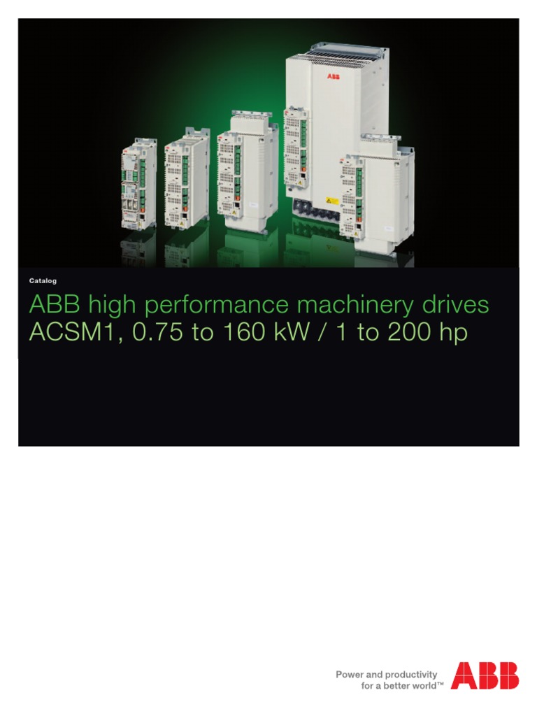 ABB High Performance Machinery Drives: ACSM1, 0.75 To 160 KW / 1 To 200 ...