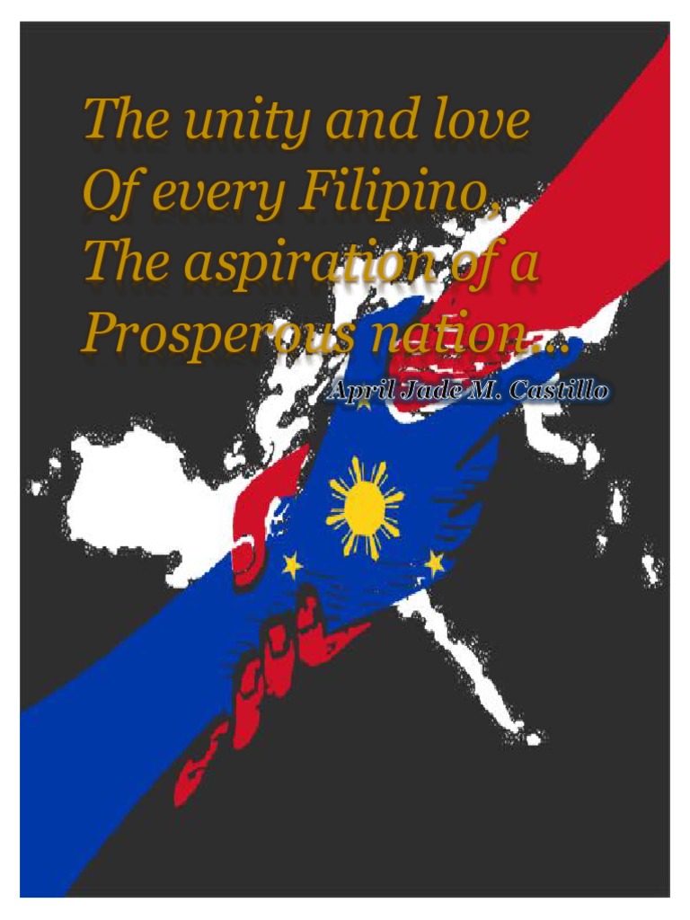 The Unity and Love of Every Filipino, The Aspiration of A Prosperous ...