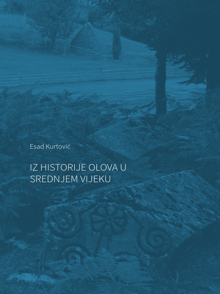 Esad Kurtovic Iz Historije Olova U Sredn PDF | PDF