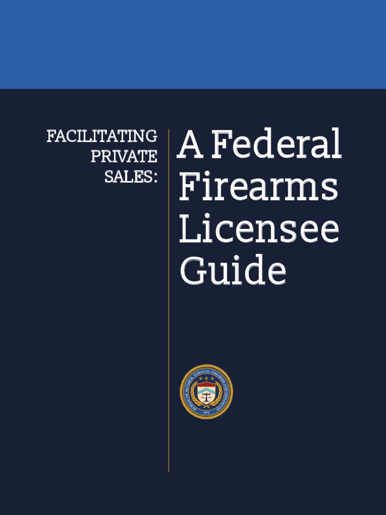 Licensee Guide A Federal Firearms: Facilitating Private Sales | PDF ...