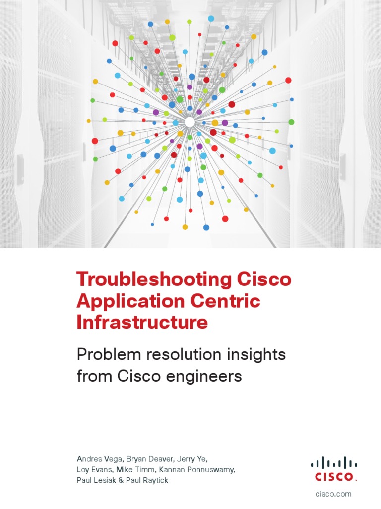 Troubleshooting Cisco Application Centric Infrastructure: Problem Resolution Insights From Cisco ...