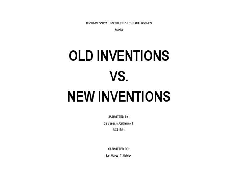 Old Inventions VS. New Inventions: Technological Institute of The ...
