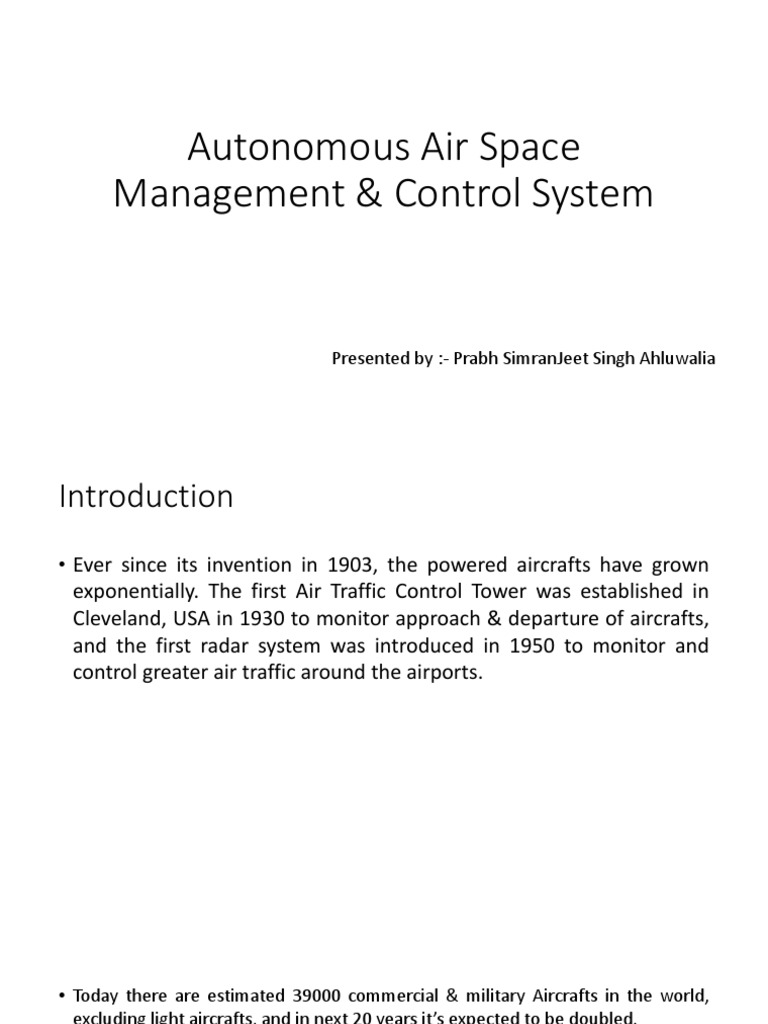 Autonomous Air Space Management & Control System: Presented By:-Prabh ...