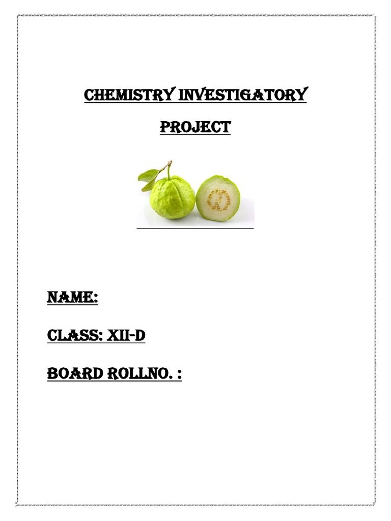 Class 12th Chemistry Project On Investigatory Test On Guava | PDF ...