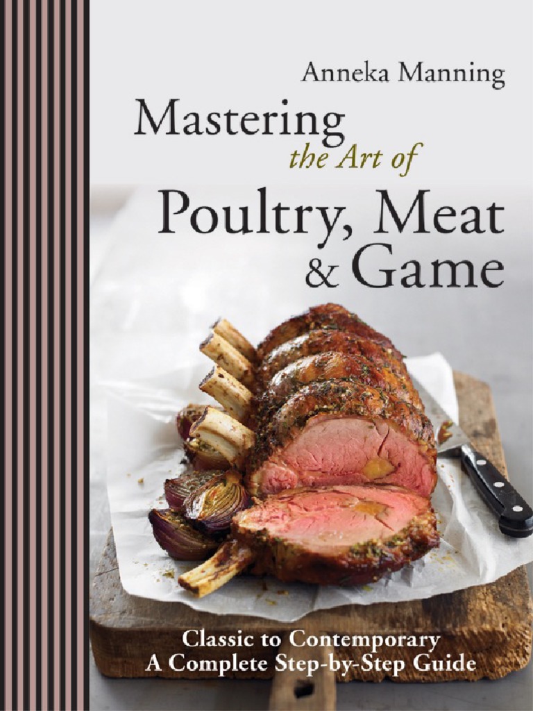 Mastering The Art of Poultry, Meat & Game | PDF | Steak | Beef