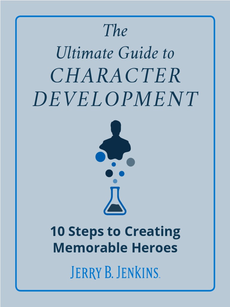 The Ultimate Guide To Character Development | PDF | Hero
