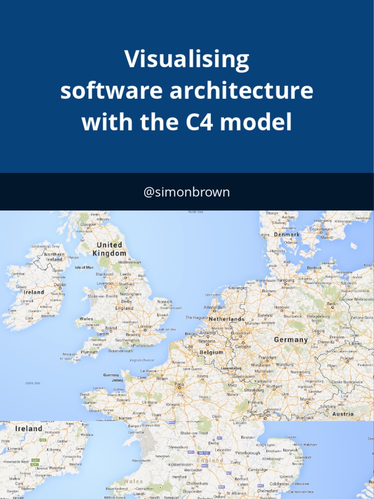 Visualising Software Architecture With The c4 Model Full Day | PDF ...