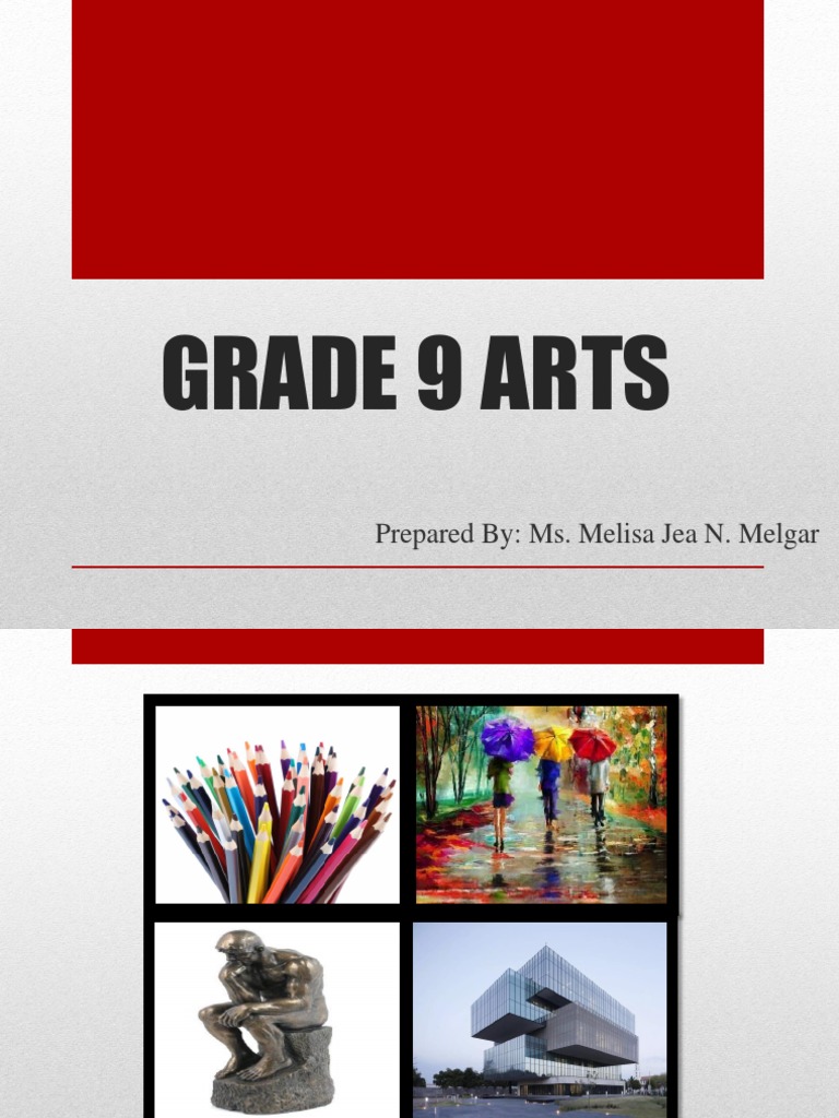 Grade 9 Arts: Prepared By: Ms. Melisa Jea N. Melgar | PDF