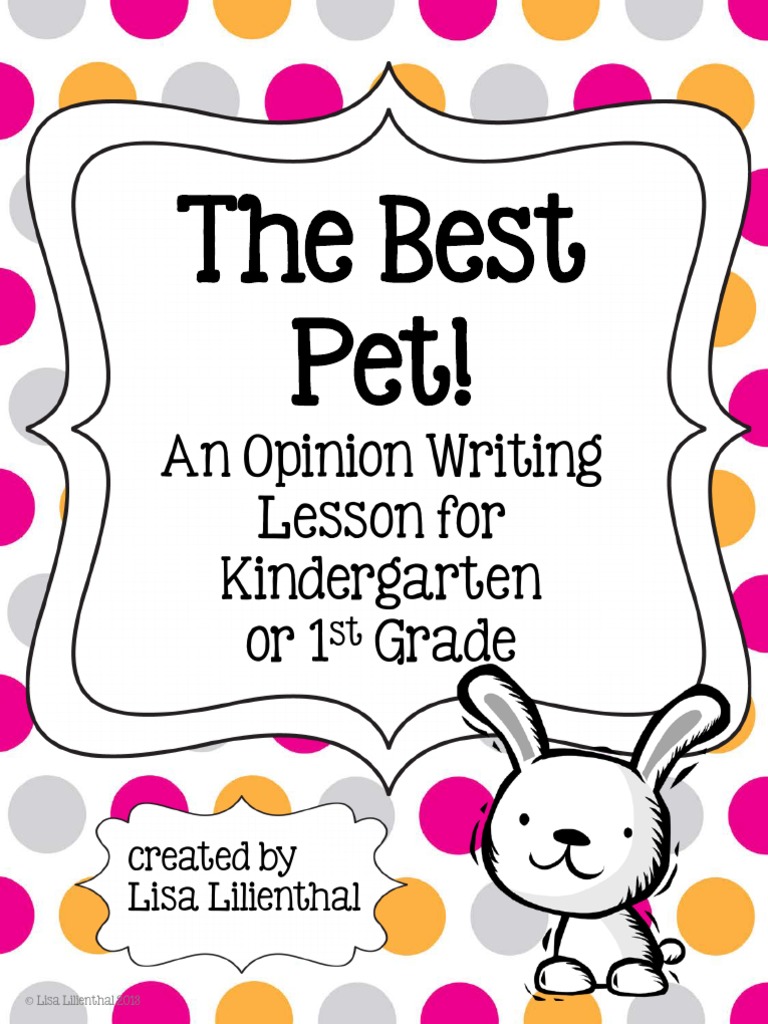 Opinion Writing For Kindergarten The Best Pet Common Core | PDF