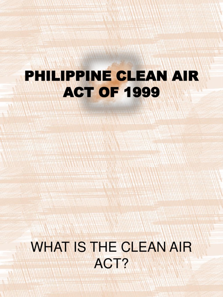 Philippine Clean Air Act Overview | PDF | Air Pollution | Clean Air Act ...