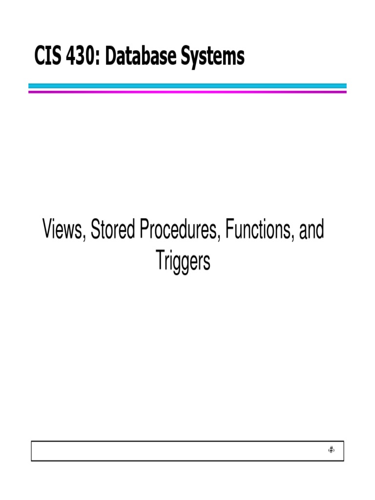 CIS 430: Database Systems: Views, Stored Procedures, Functions, and Triggers | PDF | Databases ...