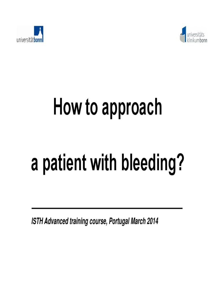 How To Approach A Patient With Bleeding?: ISTH Advanced Training Course, Portugal March 2014 ...