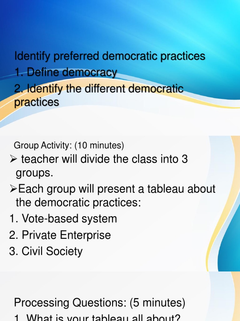 Identify Preferred Democratic Practices 1. Define Democracy 2. Identify ...