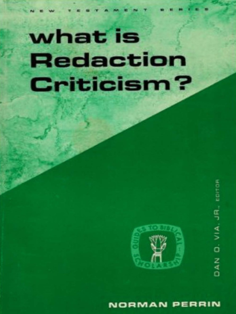 Norman Perrin-What Is Redaction Criticism | PDF | Gospel Of Mark | Gospels