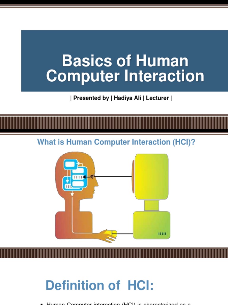 Basics of Human Computer Interaction: - Presented by - Hadiya Ali ...