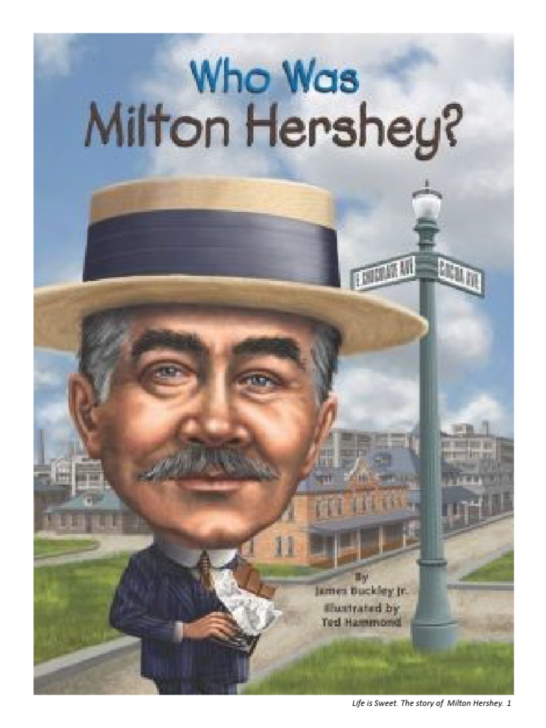 Life Is Sweet. The Story of Milton Hershey. 1 | PDF | Confectionery ...