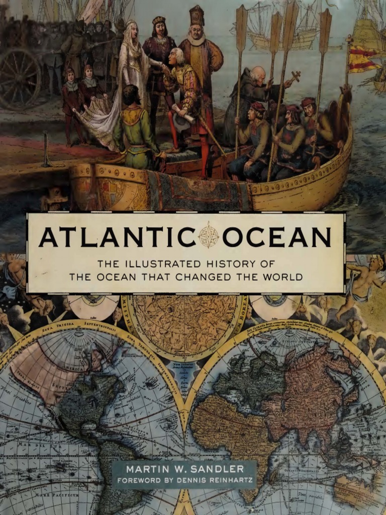 Atlantic Ocean The Illustrated History of The Ocean That Changed The ...
