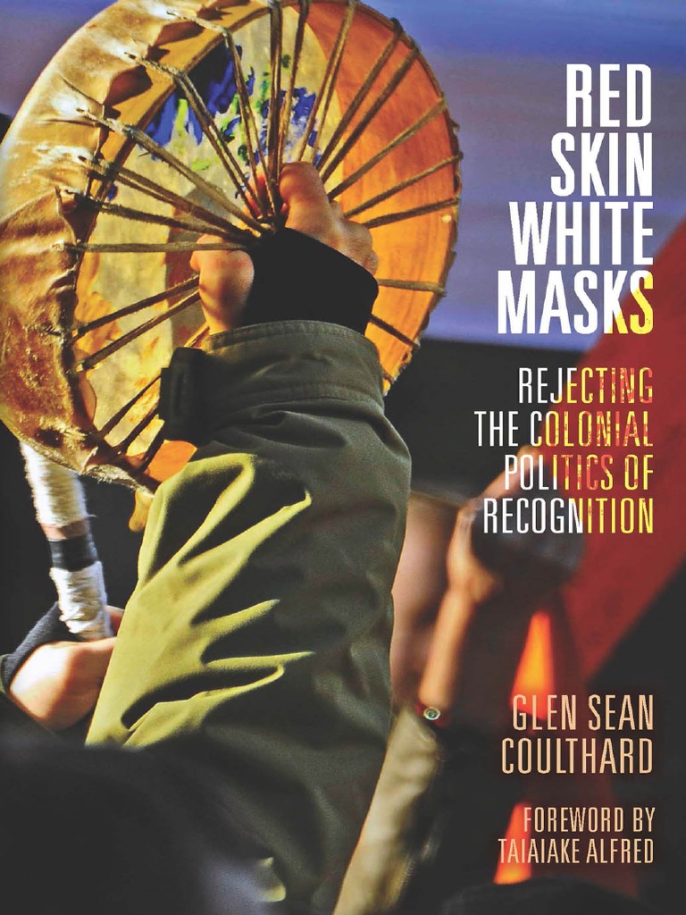(Coulthard, Glen Sean) Red Skin, White Masks | PDF | First Nations ...