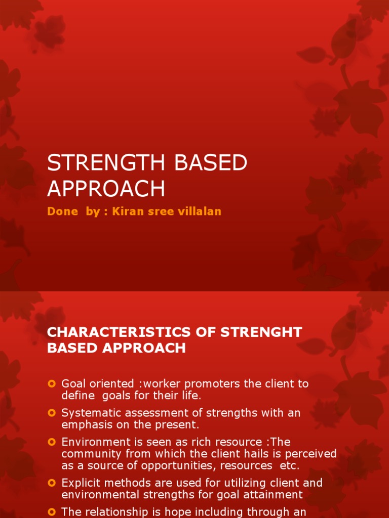Strength Based Approach: Done By: Kiran Sree Villalan | PDF ...