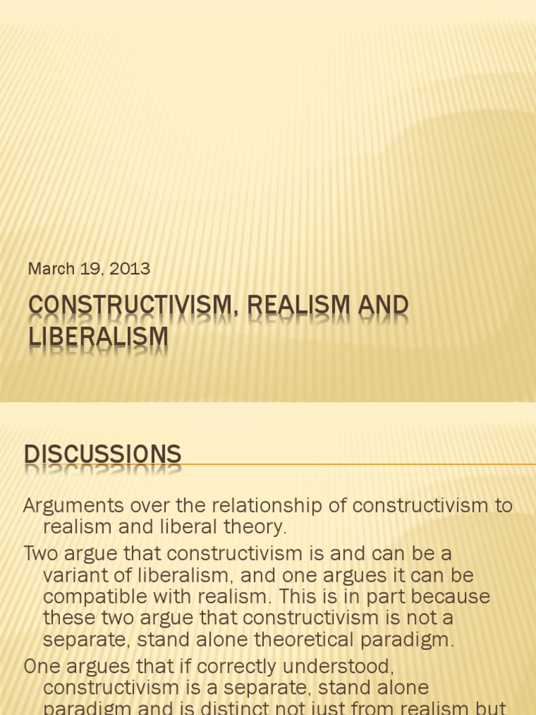 Constructivism, Realism and Liberalism.pptx | Philosophical Theories | Metaphysics