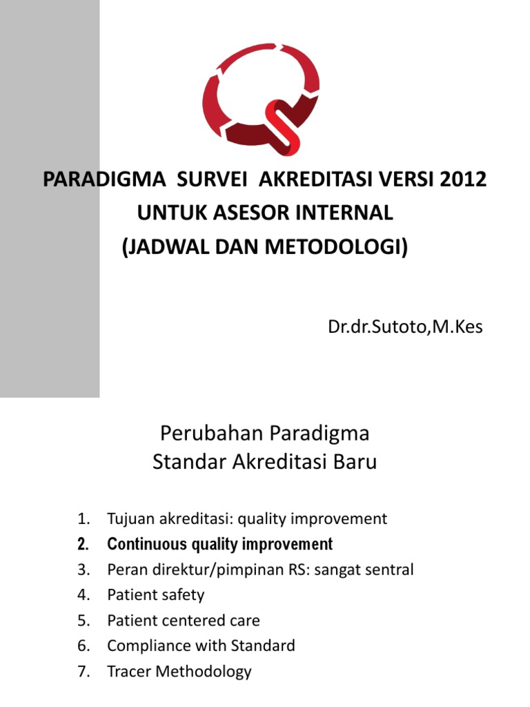 Perubahan Paradigma Akreditasi Versi 2012 Untuk Asesor Internal | PDF | Quality | Health Care