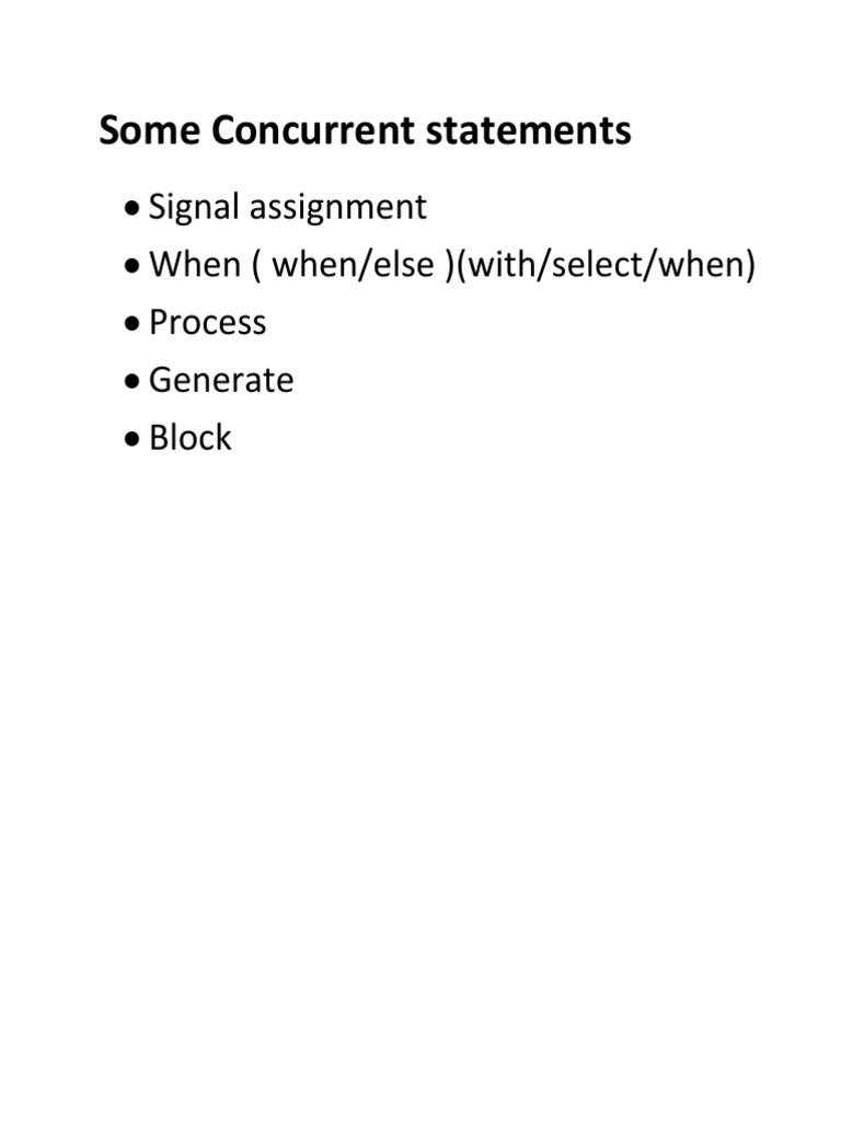 Some Concurrent Statements: Signal Assignment When (When/else) (With ...