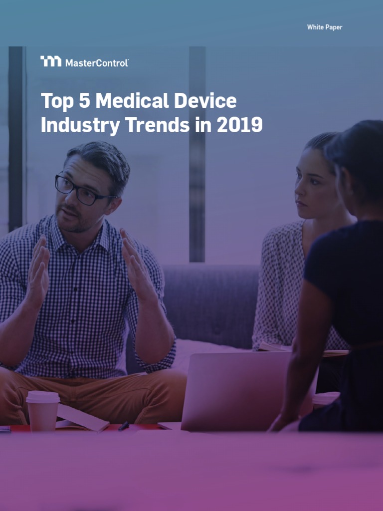 Top 5 Medical Device Industry Trends in 2019 | PDF | Medical Device ...