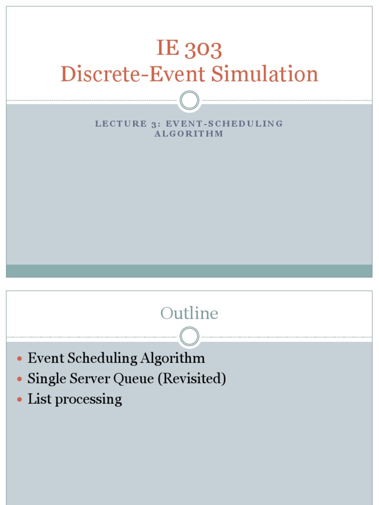 Ie 303 Discrete Event Simulation Lecture 3 Event Scheduling Algorithm 3272
