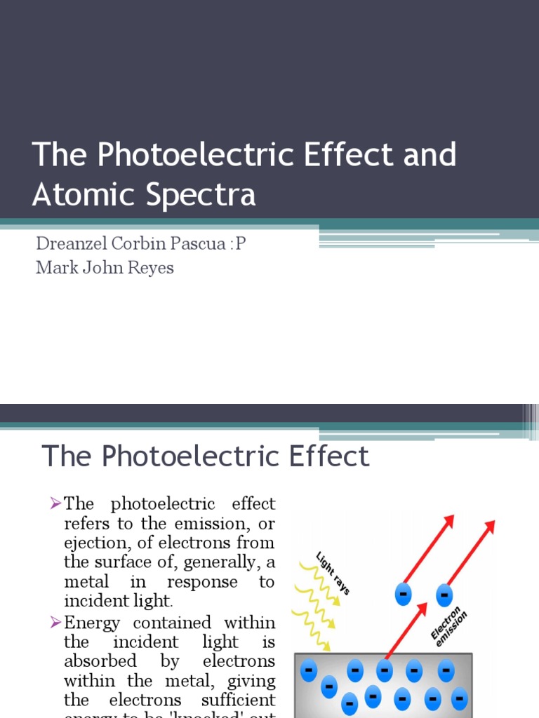 The Photoelectric Effect and Atomic Spectra: Dreanzel Corbin Pascua:P ...
