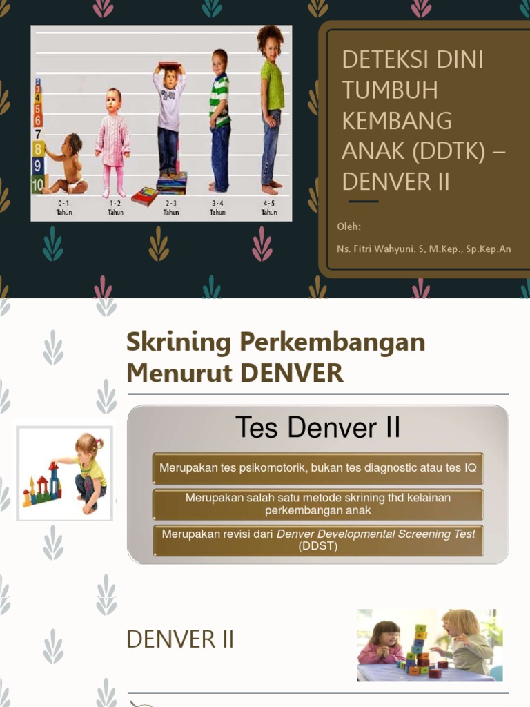 Deteksi Dini Tumbuh Kembang Anak (DDTK) - Denver Ii: Oleh: Ns. Fitri ...