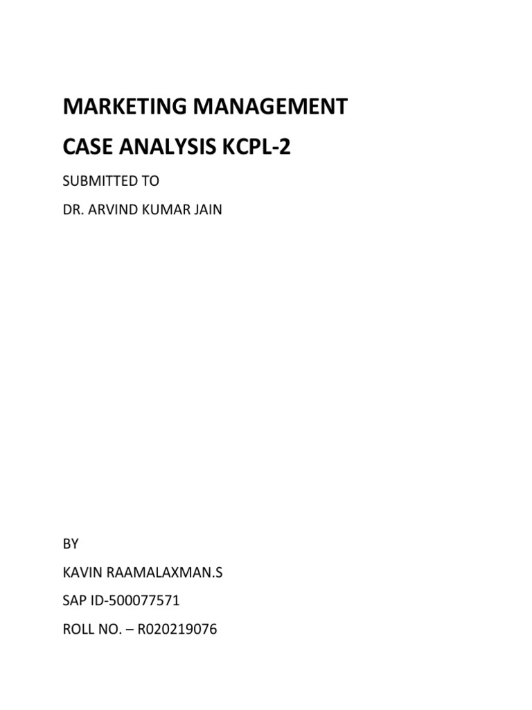 Marketing Management Case Analysis Kcpl-2: Submitted To Dr. Arvind Kumar Jain | Download Free ...