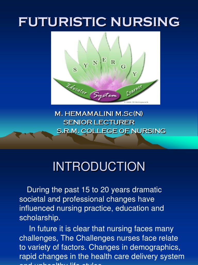 Futuristic Nursing: M. Hemamalini M.SC (N) Senior Lecturer S.R.M ...