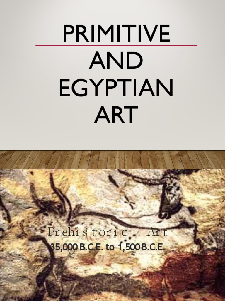 Primitive and Egyptian Art | PDF | Egyptian Pyramids | Ancient Egyptian ...