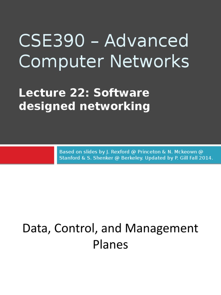 CSE390 - Advanced Computer Networks: Lecture 22: Software Designed ...