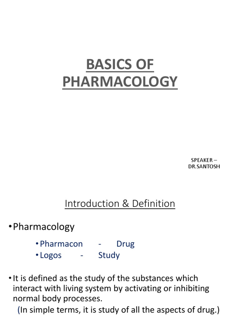 Basics of Pharmacology: Speaker - DR - Santosh | PDF | Drug Metabolism ...