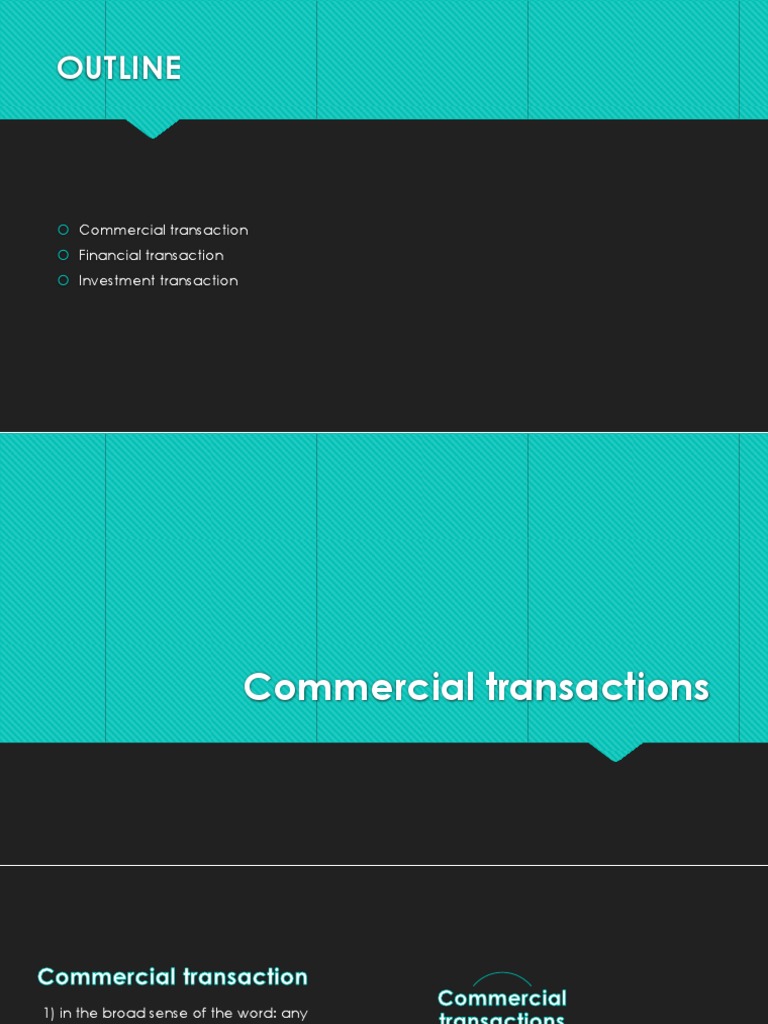 Outline: Commercial Transaction Financial Transaction Investment ...