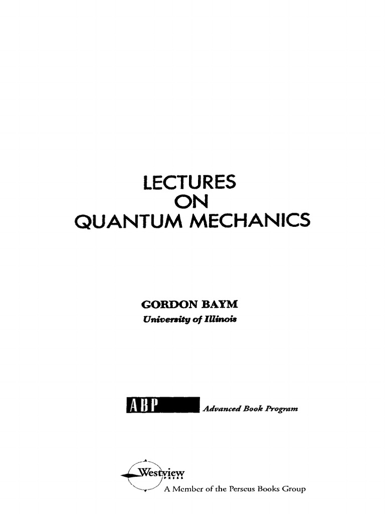 (Gordon Baym) Lectures On Quantum Mechanics PDF | PDF