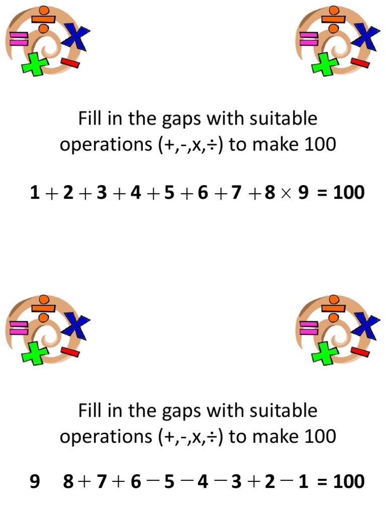 Fill in The Gaps With Suitable Operations (+,-,X, ÷) To Make 100 | PDF ...