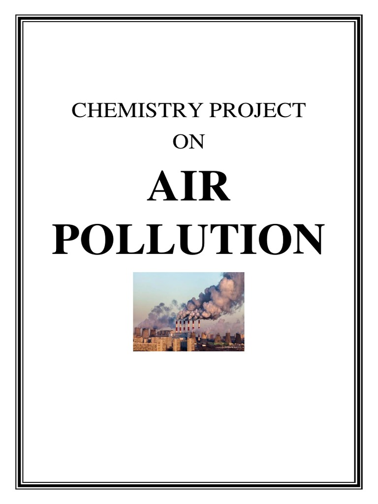 Chemistry Project ON: AIR Pollution | PDF | Air Pollution | Particulates