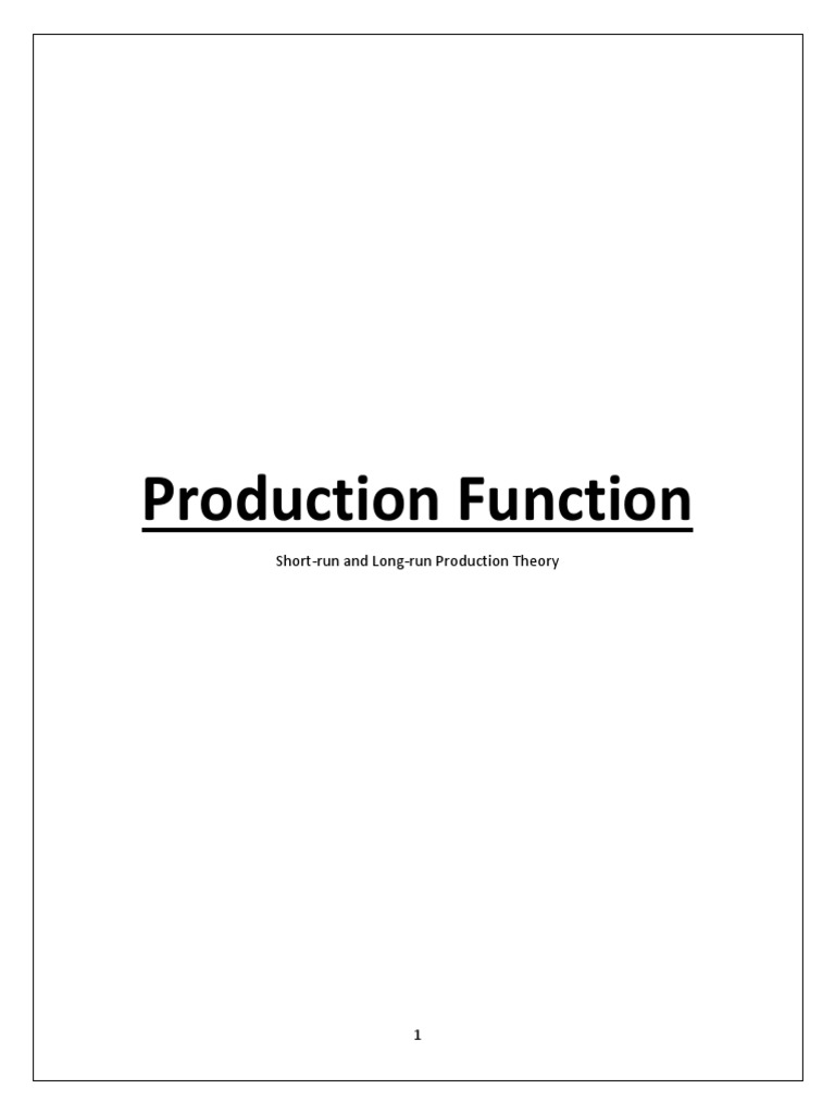 Production Function Short Run And Long Run Production Theory Pdf Production Function