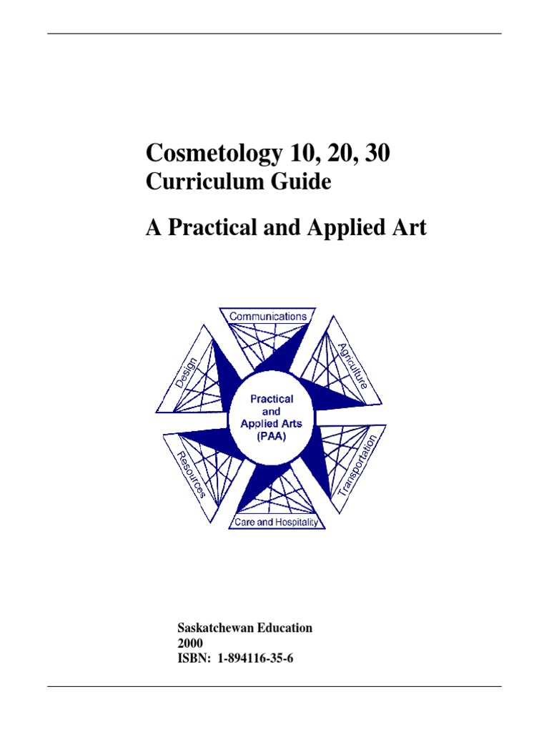Cosmetology 10, 20, 30: Curriculum Guide A Practical and Applied Art ...