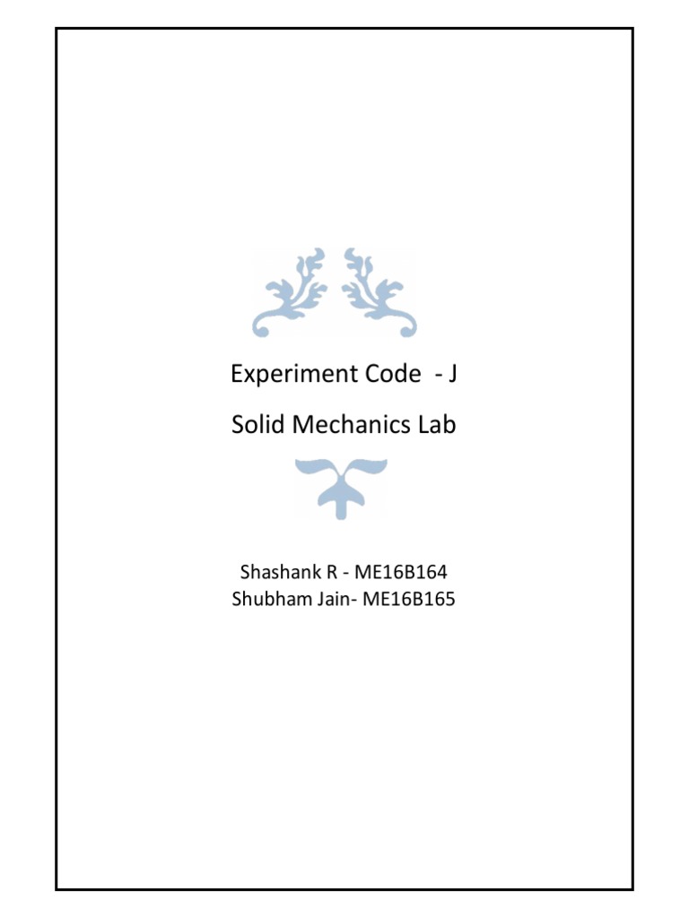 Experiment Code - J Solid Mechanics Lab: Shashank R - ME16B164 Shubham Jain-ME16B165 | PDF ...