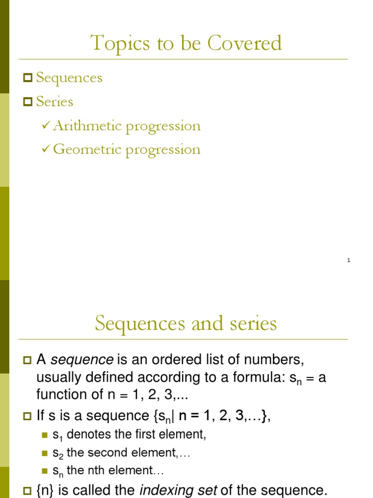 Topics To Be Covered: Sequences Series Arithmetic Progression Geometric ...