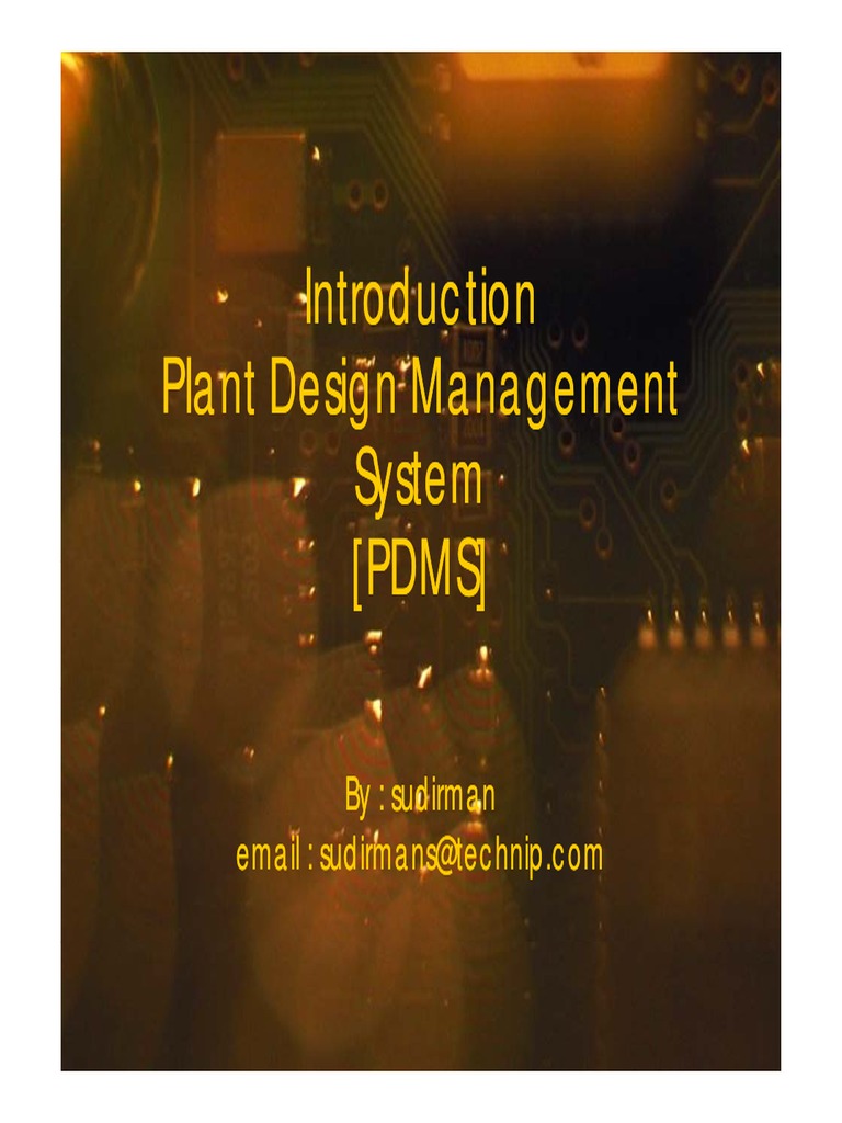 Plant Design Management Plant Design Management System (PDMS) System ...