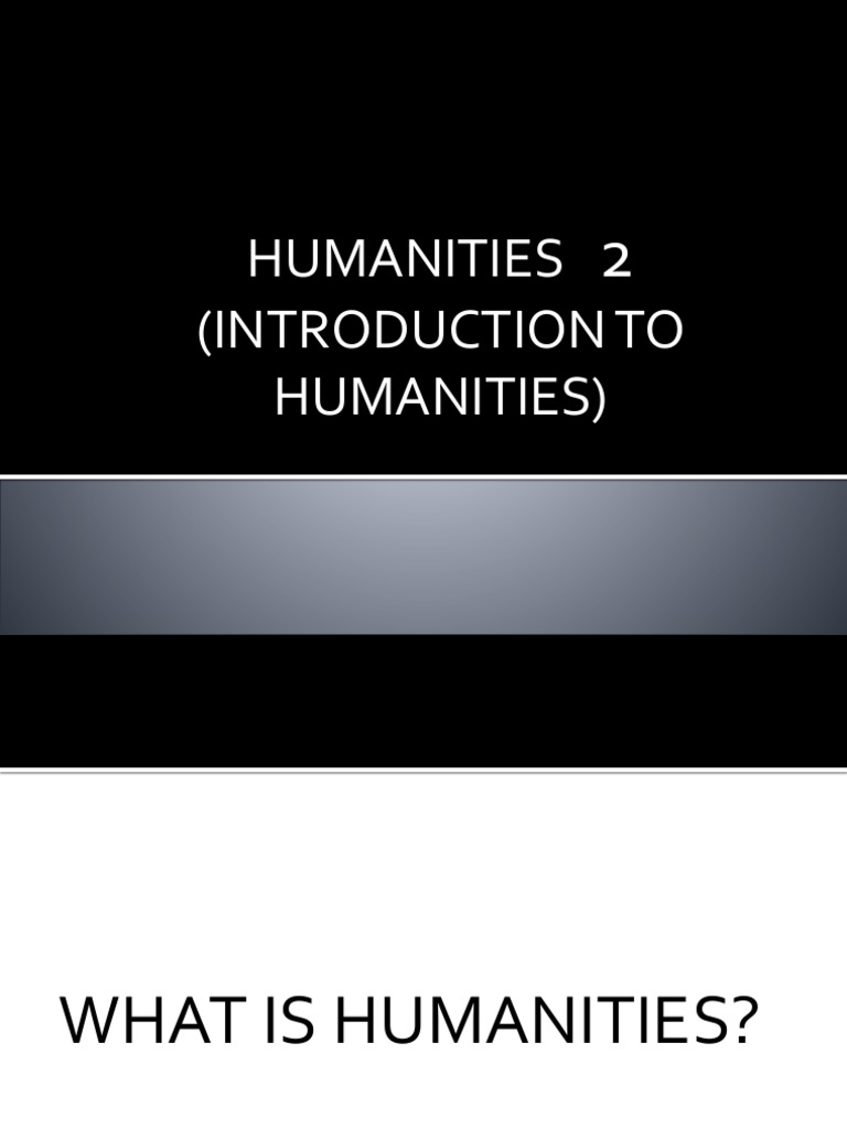 Humanities (Introduction To Humanities) | PDF | The Arts | Human