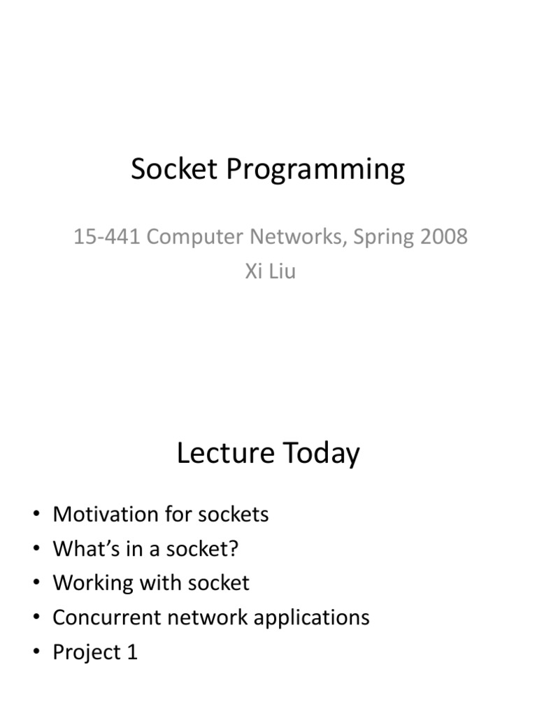 Socket Programming 15 441 Computer Networks Spring 2008 Xi Liu Pdf Network Socket Port